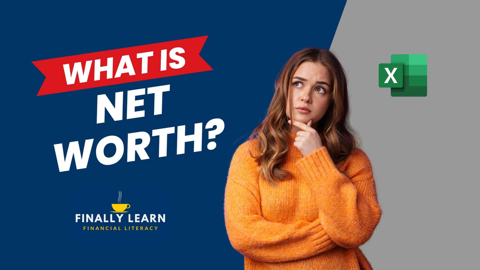 What Is Net Worth And Why Does It Matter Finally Learn