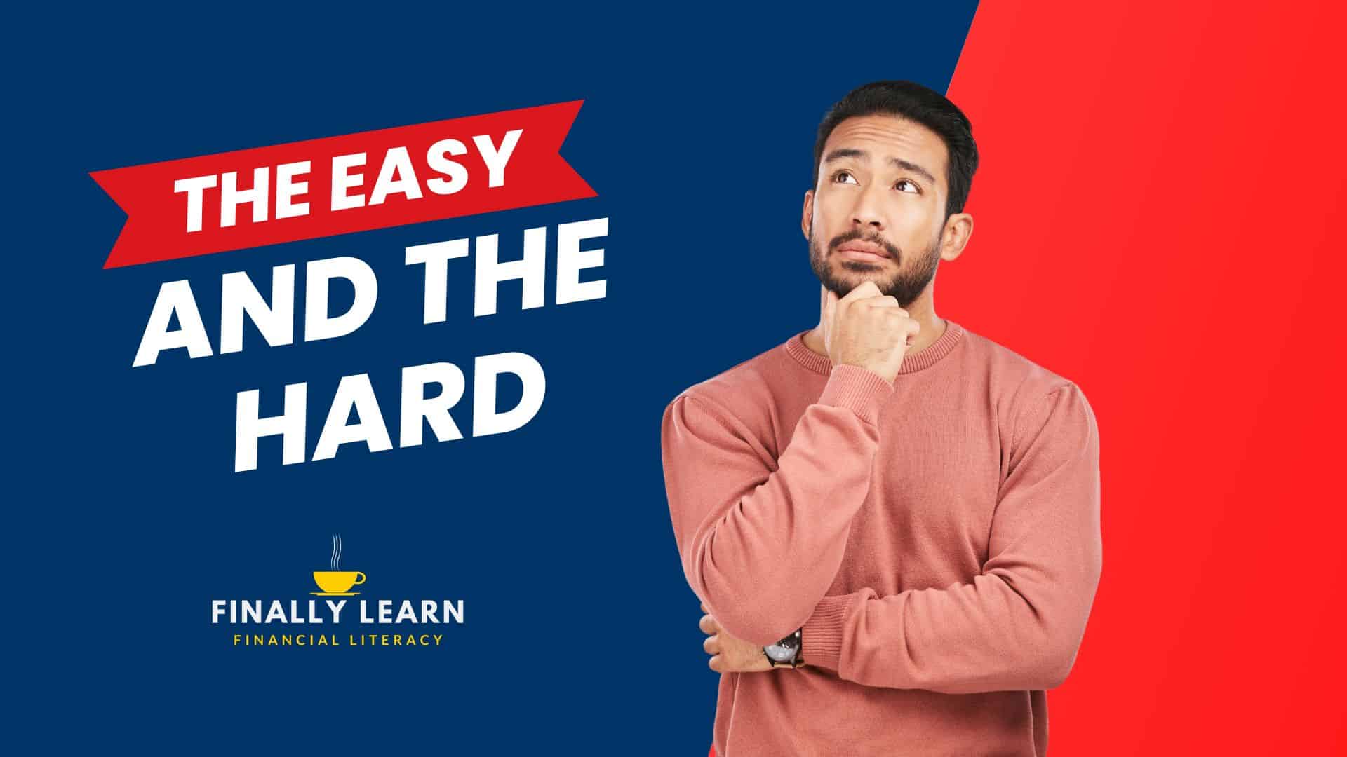 The Easy and the Hard - Finally Learn