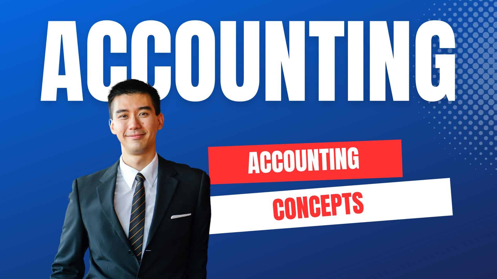 Accounting Concepts - Finally Learn Accounting Concepts - Finally Learn